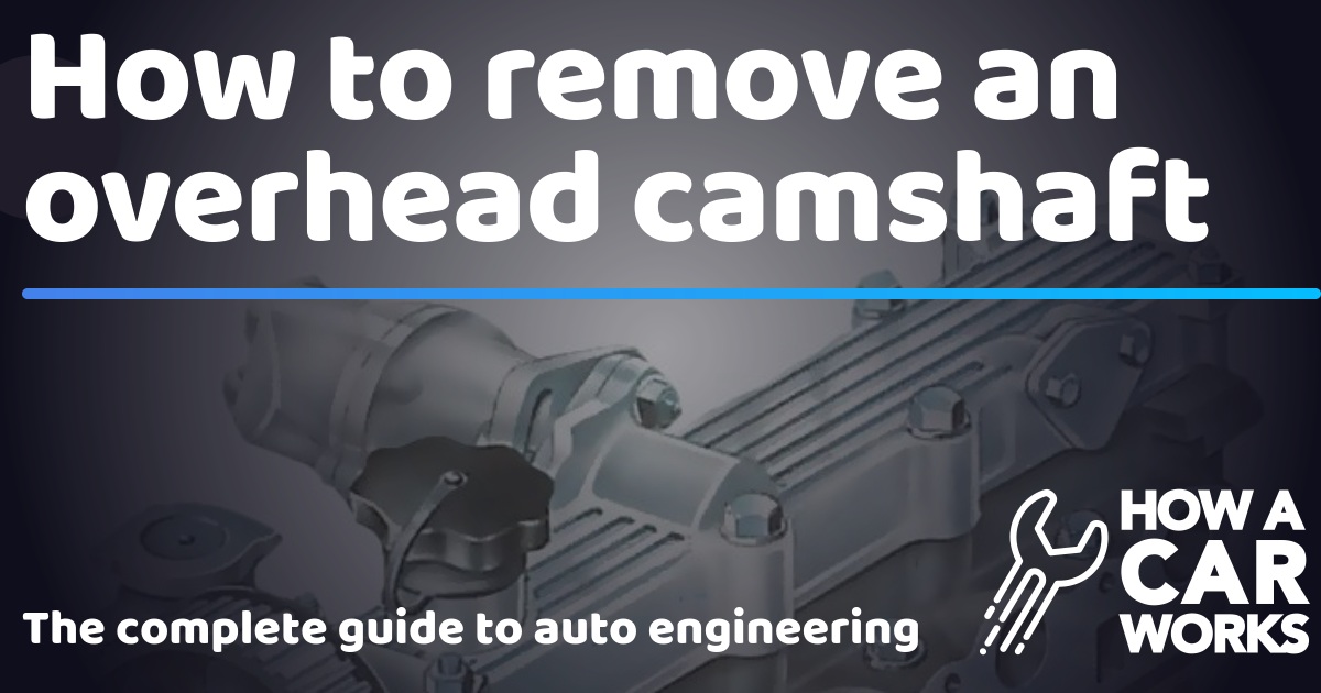 How to remove an overhead camshaft | How a Car Works