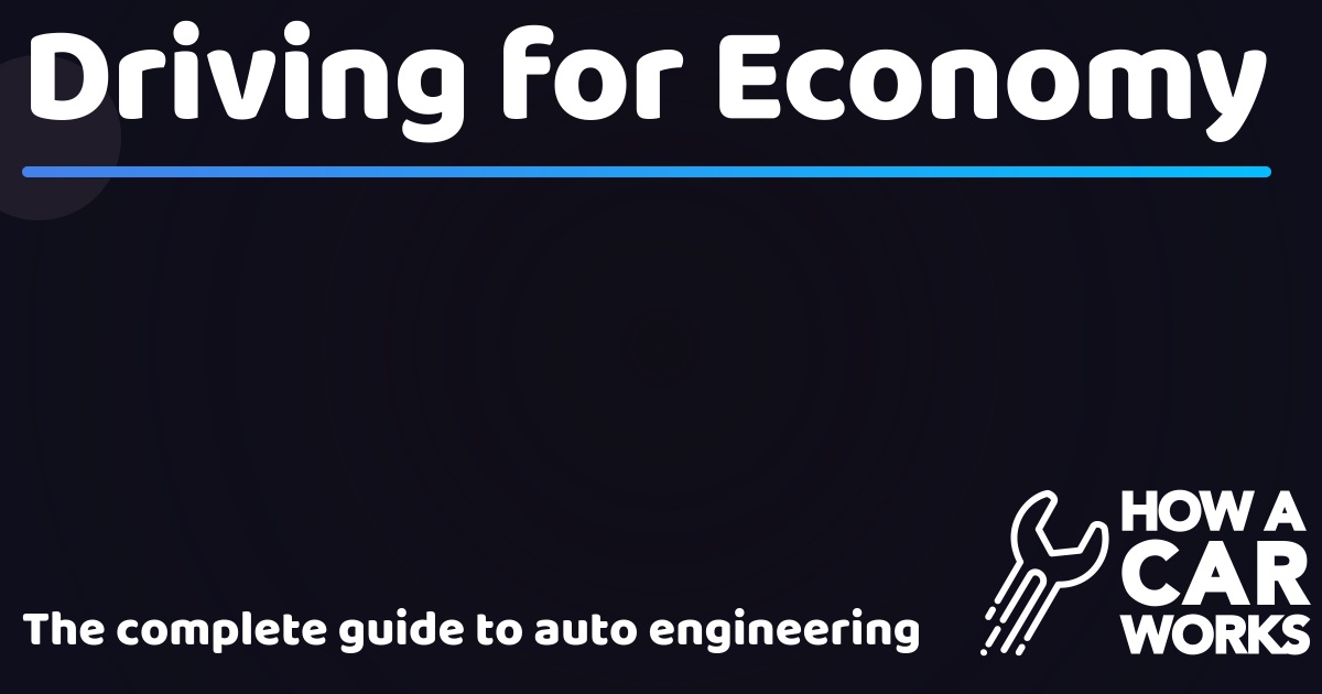 Driving for Economy | How a Car Works