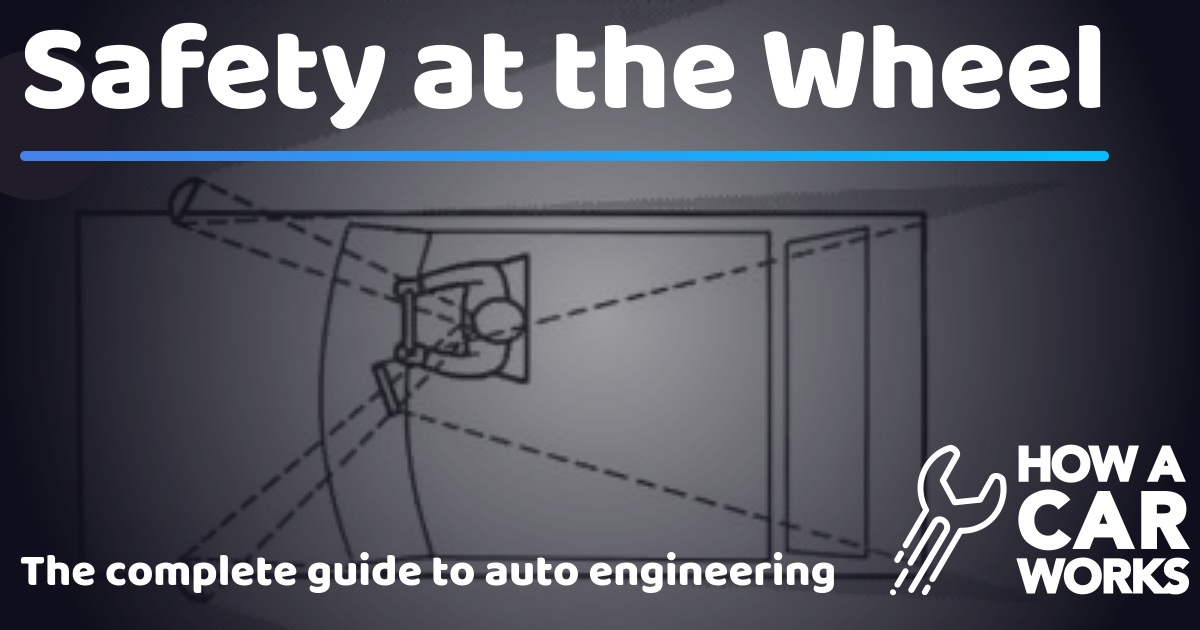 Safety at the Wheel | How a Car Works