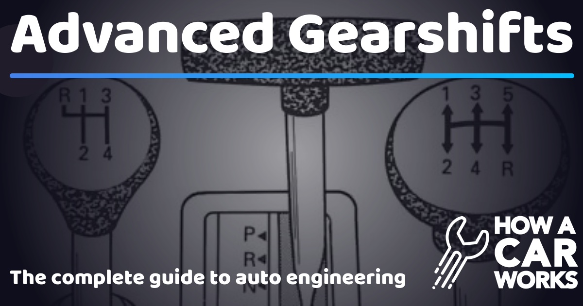 Advanced Gearshifts | How a Car Works