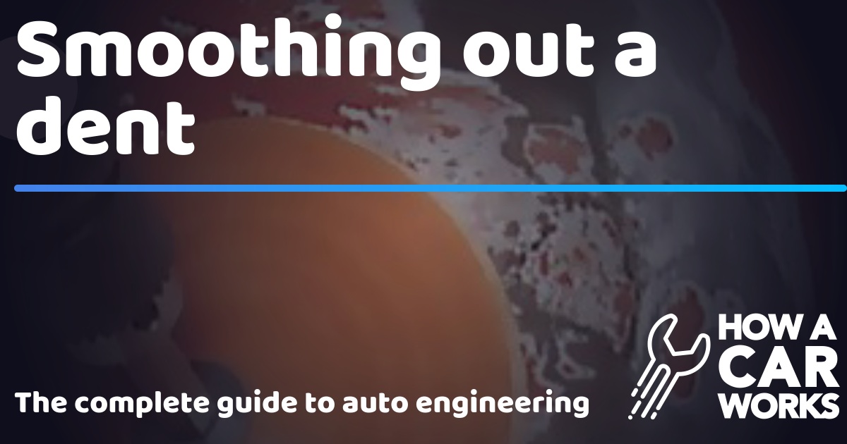 Smoothing out a dent | How a Car Works