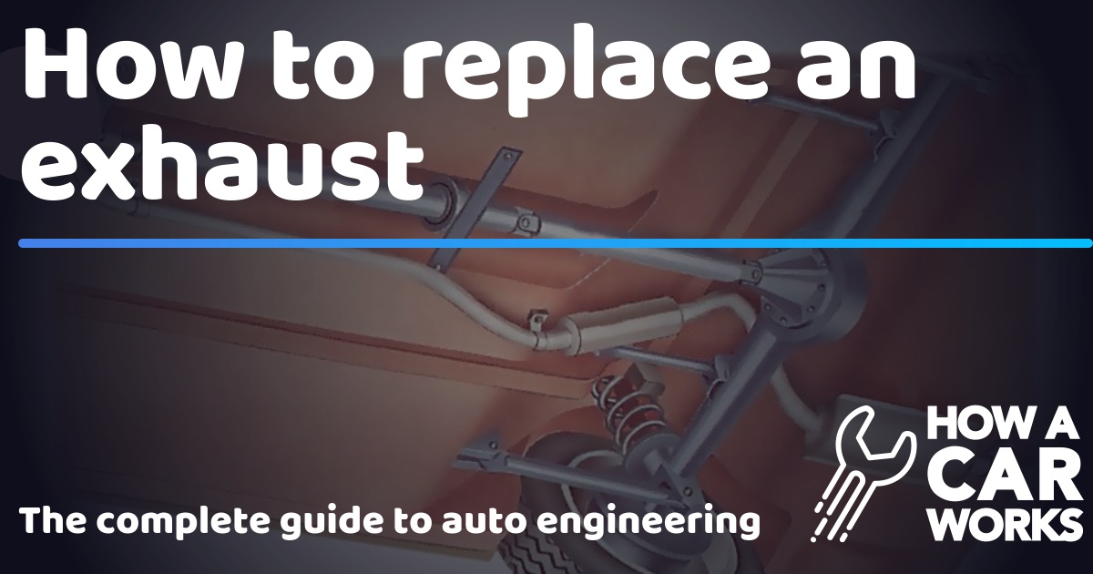How to replace an exhaust | How a Car Works