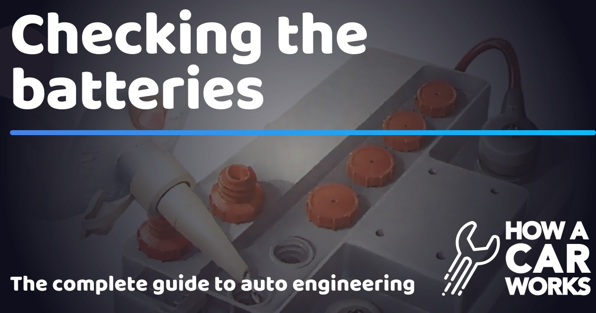 Checking the batteries | How a Car Works