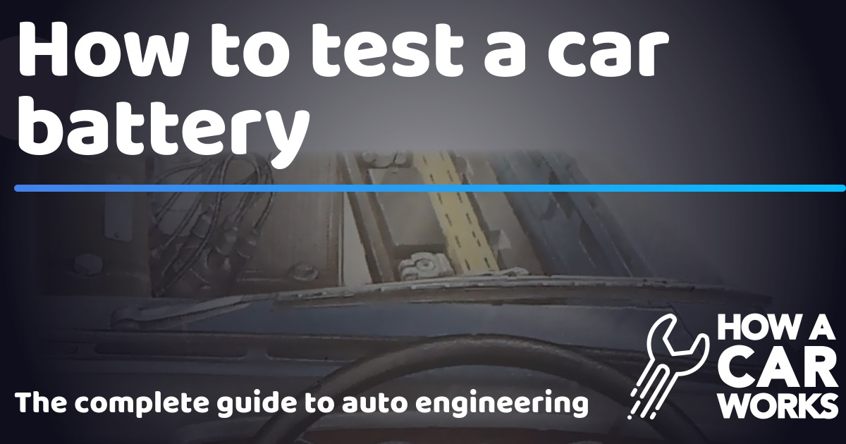 How to test a car battery | How a Car Works